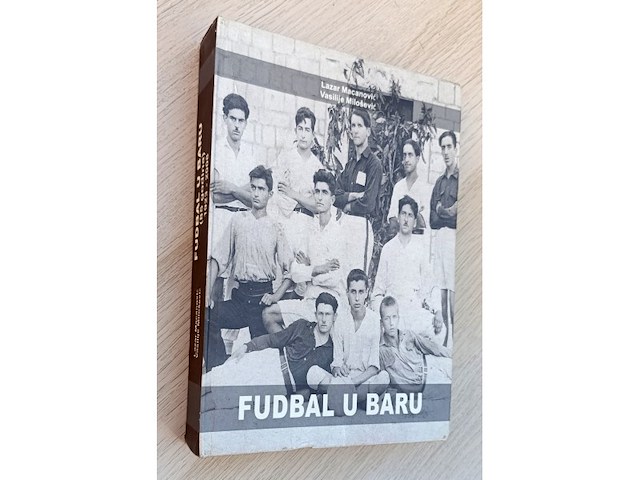 FUDBAL U BARU- Lazar Macanovic, Vasilije Milosevic
