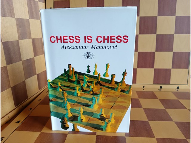 Matanovic - Chess is Chess (sah)