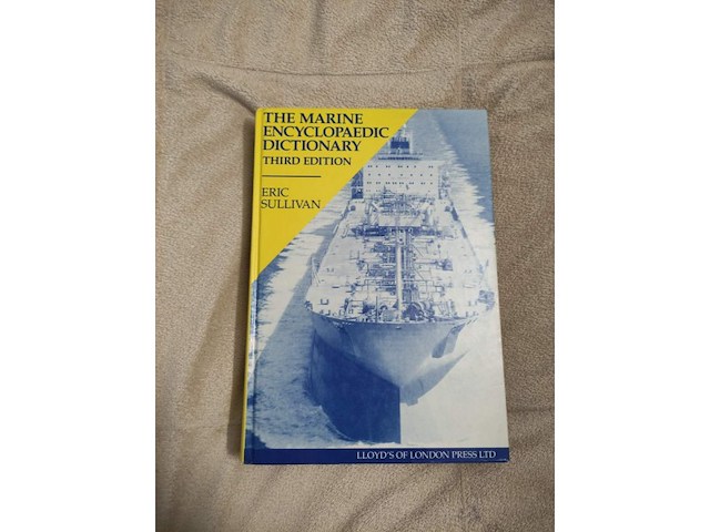 The Marine Encyclopaedic Dictionary,Eric Sullivan