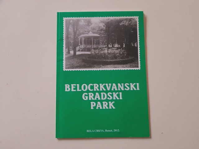 Belocrkvanski gradski park - Živan Ištvanić