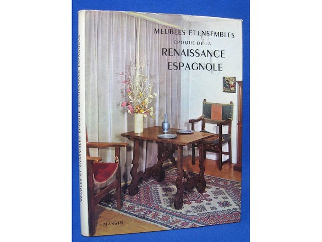 Meubles et Ensembles epoque de la Renaissance espagnole