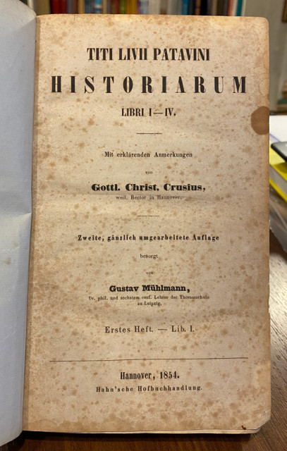 Historiarum libri I-IV - Titi Livii Patavini (Tit Livije) 1846-1854 / latinski