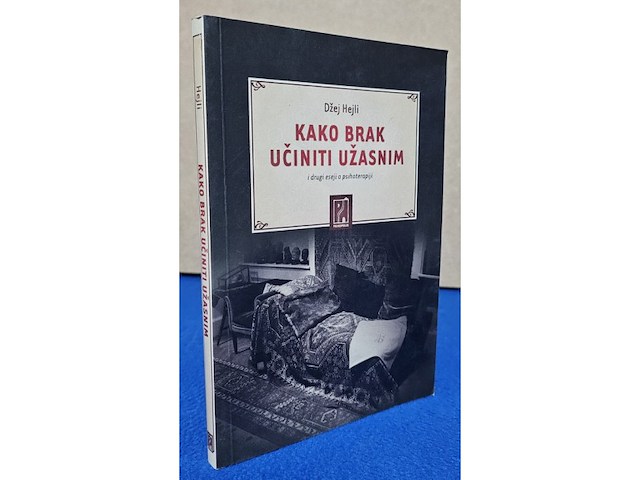 Kako brak učiniti užasnim i drugi eseji o psihoterapiji