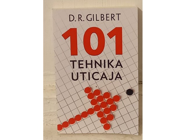 101 TEHNIKA UTICAJA - D. R. GILBERT