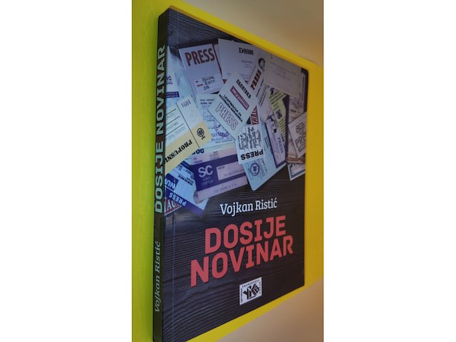 Dosije NOVINAR - Vojkan RISTIĆ