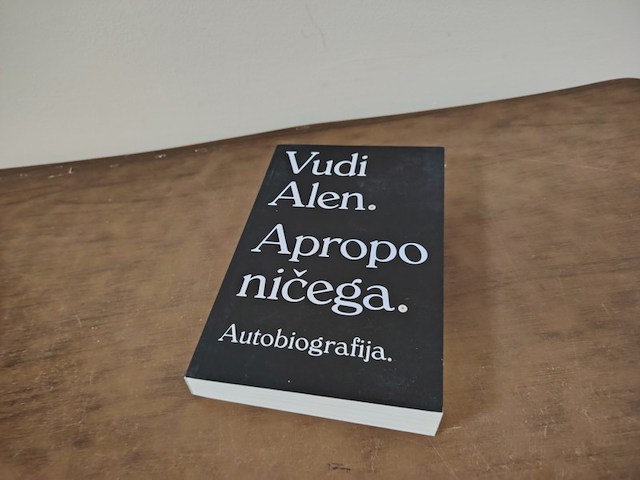 Vudi Alen - Apropo nicega (KAO NOVA)