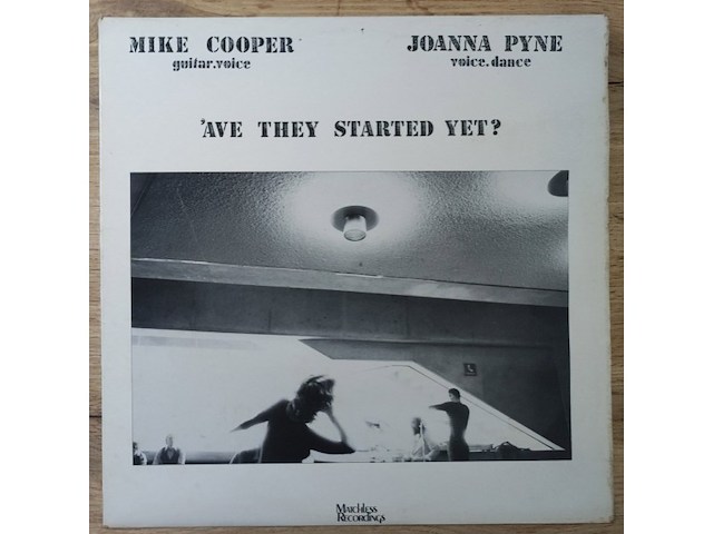 Mike Cooper / Joanna Pyne – `ave They Started Yet?