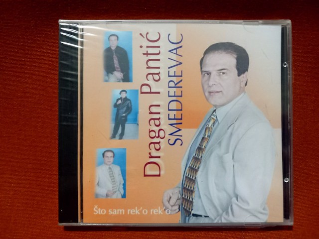 Dragan Pantic Smederevac - Sto sam Rek`o (u celofanu)