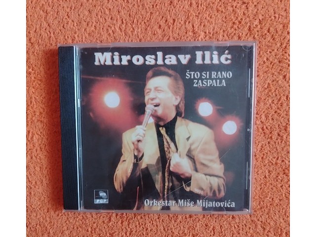 Miroslav Ilic/Sto si rano zaspala/cd