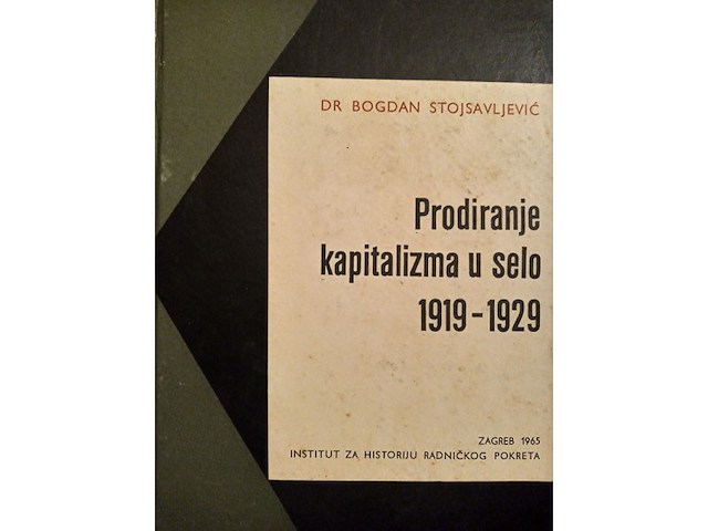 Prodiranje kapitalizma ,selo 1919-1929 .B.Stojsavljević