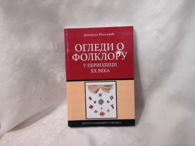 Ogledi o folkloru u periodici XX veka Danijela Petković