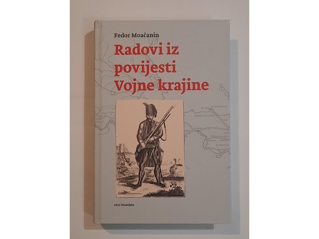 Fedor Moačanin - Radovi iz povijesti Vojne krajine