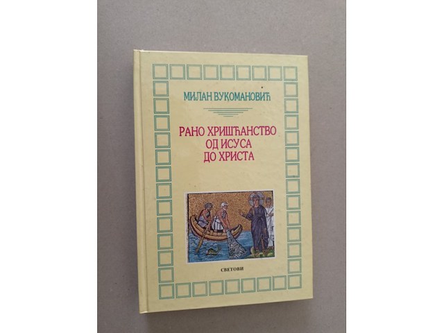 Rano hrišćanstvo od Isusa do Hrista