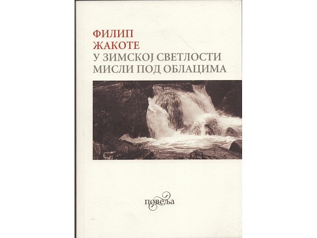 Filip Žakote - U ZIMSKOJ SVETLOSTI, MISLI POD OBLACIMA