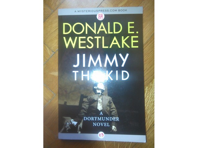 Jimmy The Kid - Donald E. Westlake - Dortmunder Novel