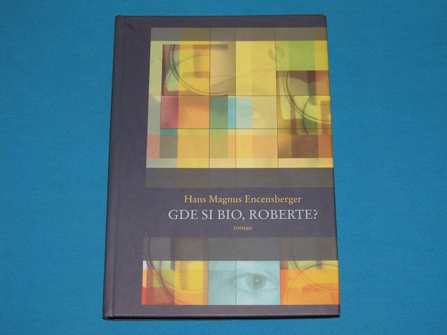 Gde si bio, Roberte Hans Magnus Encensberger