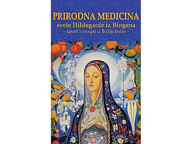 Prirodna medicina svete Hildegarde iz Bingena
