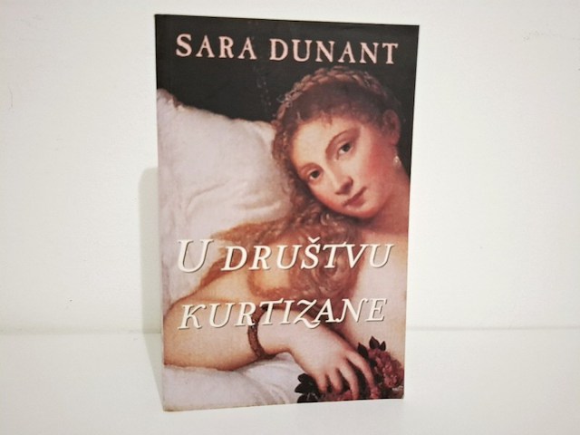 U društvu kurtizane - Sara Dunant