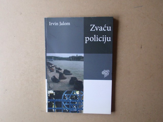 Irvin Jalom - ZVAĆU POLICIJU