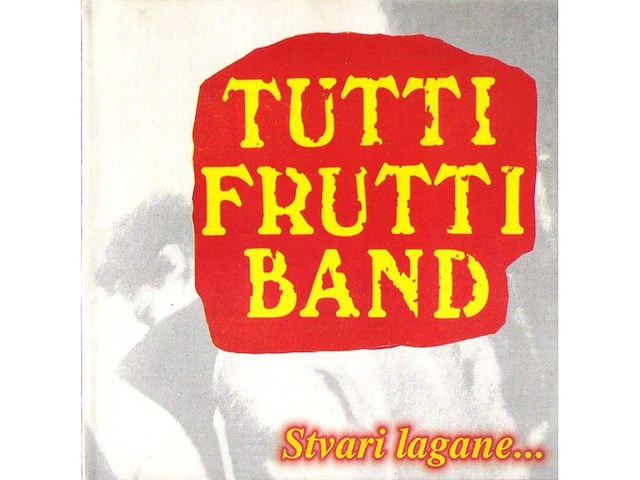 Tutti Frutti Band – Stvari Lagane...HITOVI CD