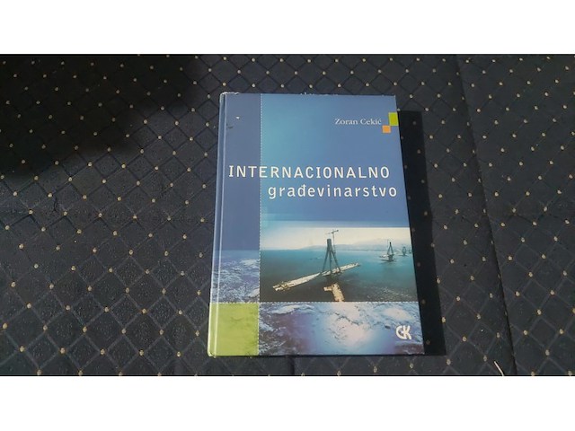 Internacionalno gradjevinarstvo/Zoran Cekic