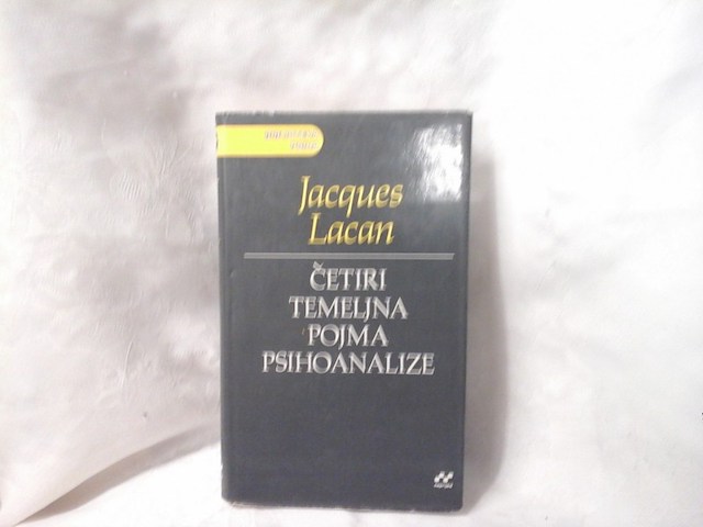 Četiri temeljna pojma psihoanalize Jacques Lacan Lakan
