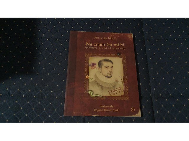 Ne znam sta mi bi/Aleksandar Milajic