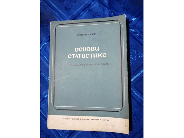 BRANIMIR UČEK - OSNOVI STATISTIKE ZA III I IV RAZ.EKONO