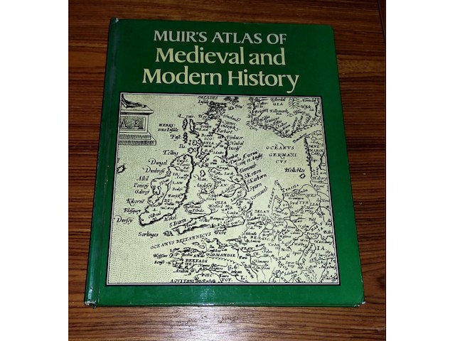 Muir`s Historical Atlas Medieval and Modern