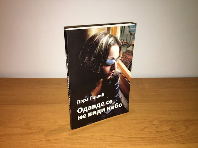 DARA PAŠIĆ - ODAVDE SE NE VIDI NEBO