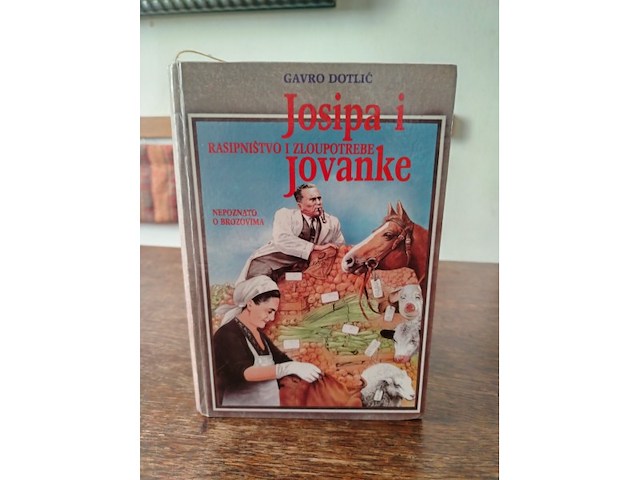 Gavrilo Dotlic - Rasipnistvo Josipa i Jovanke