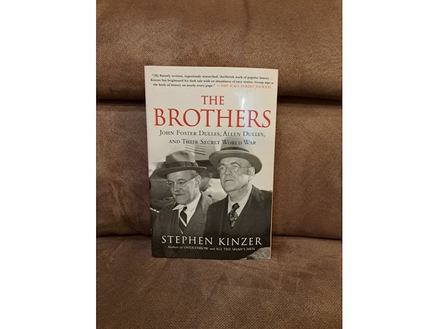 Stephen Kinzer - The Brothers: John Foster Dulles, Alle