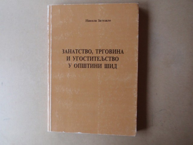 Nikola Zatezalo - ZANATSTVO TRGOVINA U OPŠTINI ŠID