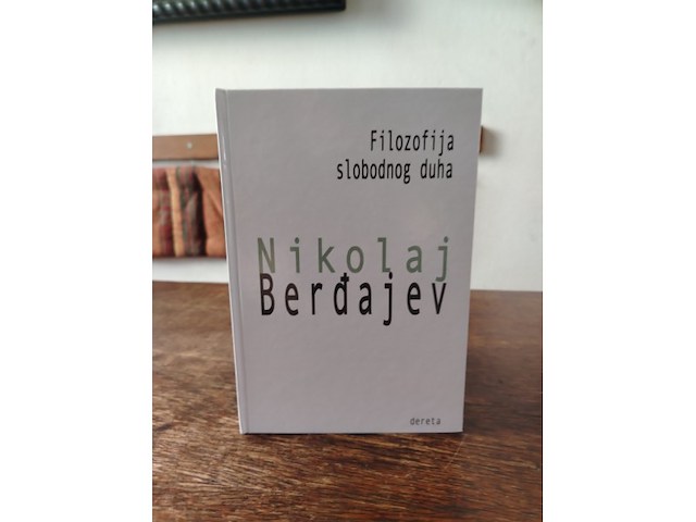 Nikolaj Berdjajev - Filozofija slobodnog duha
