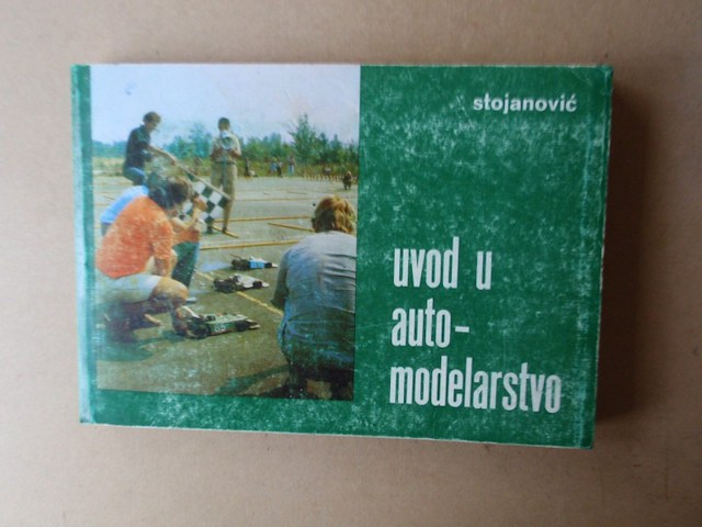 Aleksandar Stojanović - UVOD U AUTO MODELARSTVO