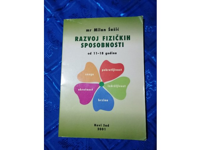 Razvoj fizičkih sposobnosti od 11 - 18 godina/M.Šašić