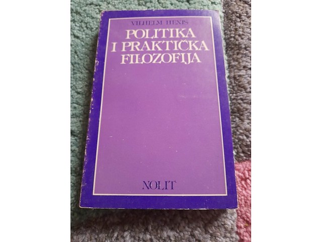 POLITIČKA I PRAKTIČKA FILOZOFIJA - Vilhelm Henis slika