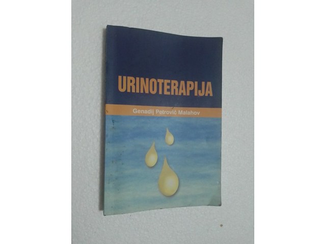 URINOTERAPIJA -GENADIJ PETROVIĆ MALAHOV
