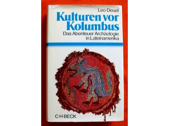 Kulturen vor Kolumbus- Kulture pre Kolumba, Leo Deuel