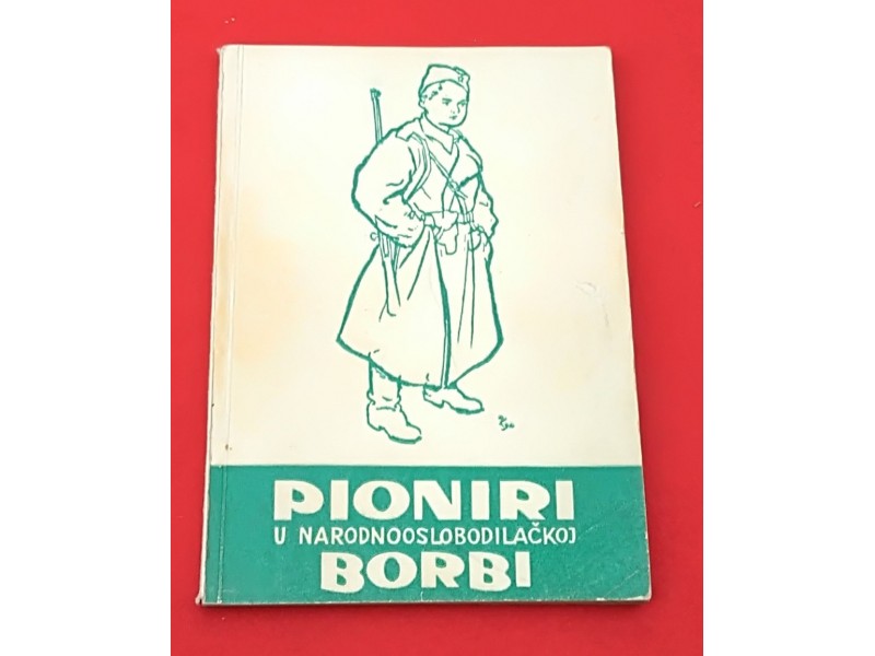 Pioniri u narodnooslobodilačkoj borbi