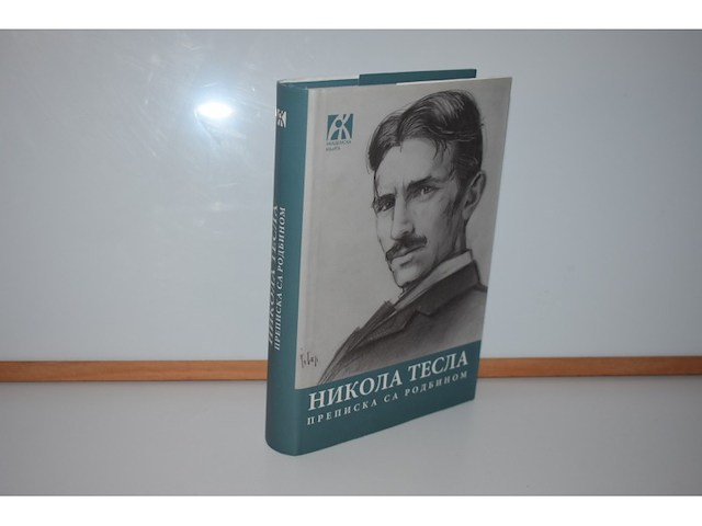 - Nikola Tesla: Prepiska sa rodbinom - Nikola Tesla