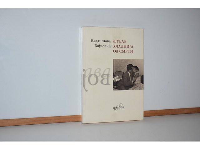 - Ljubav hladnija od smrti - Vladislava Vojnovic