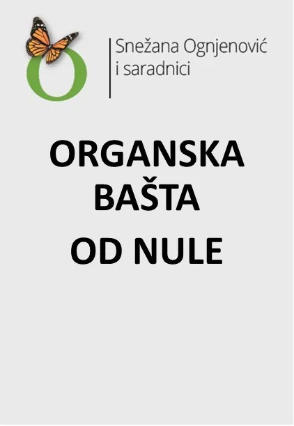 ŠKOLA POČETNI NIVO Organska bašta od nule, online sa predavačem