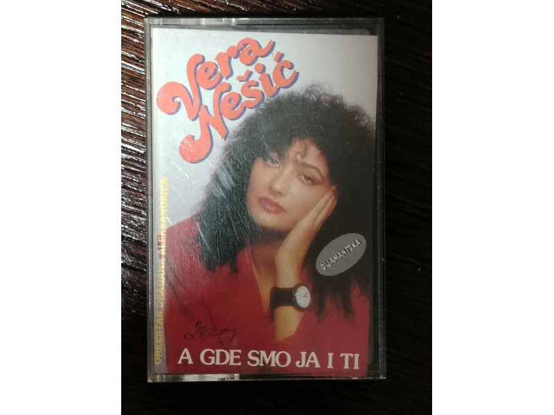 Vera Nešič - A gde smo ja i ti..