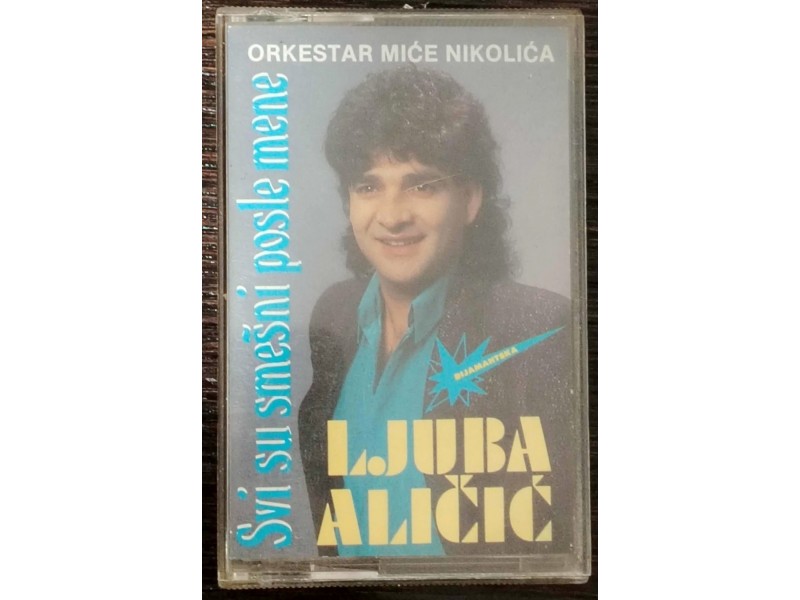 Ljuba Aličić - Svi su smešni posle mene.