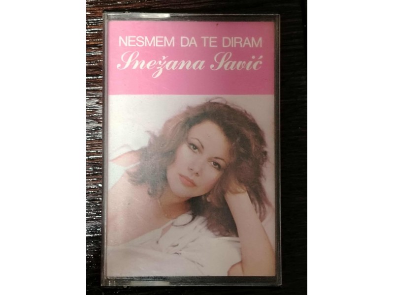 SNEŽANA SAVIĆ - NE SMEM DA TE DIRAM.