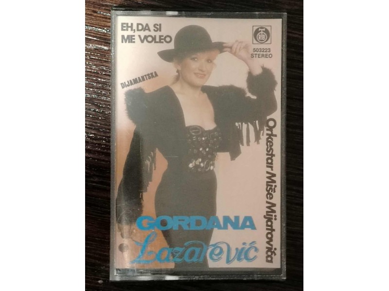 Gordana Lazarević - Eh, da si me voleo.