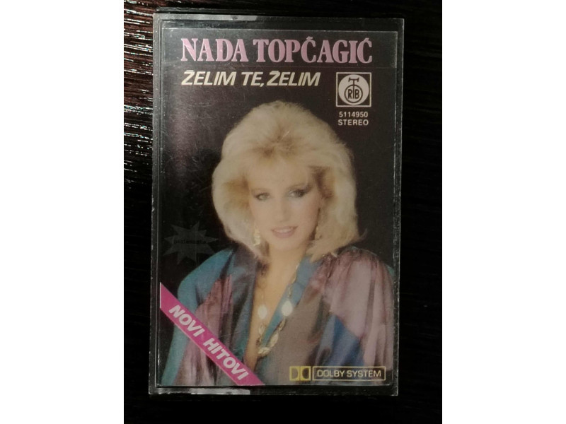 Nada Topcagić - Želim te, Želim.