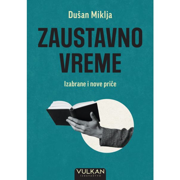 Zaustavno vreme – Izabrane i nove priče