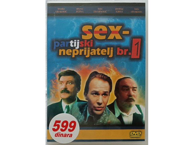 SEX-PARTIJSKI NEPRIJATELJ BR. 1 (Rez;Dusan Sabo )